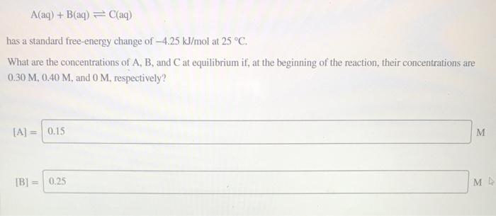 Solved A(aq) + B(aq) = C(aq) has a standard free-energy | Chegg.com