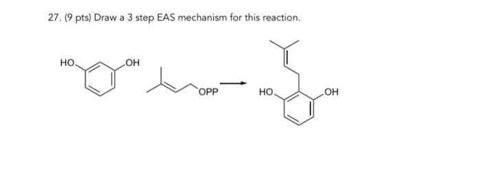 Solved 27. (9 pts) Draw a 3 step EAS mechanism for this | Chegg.com