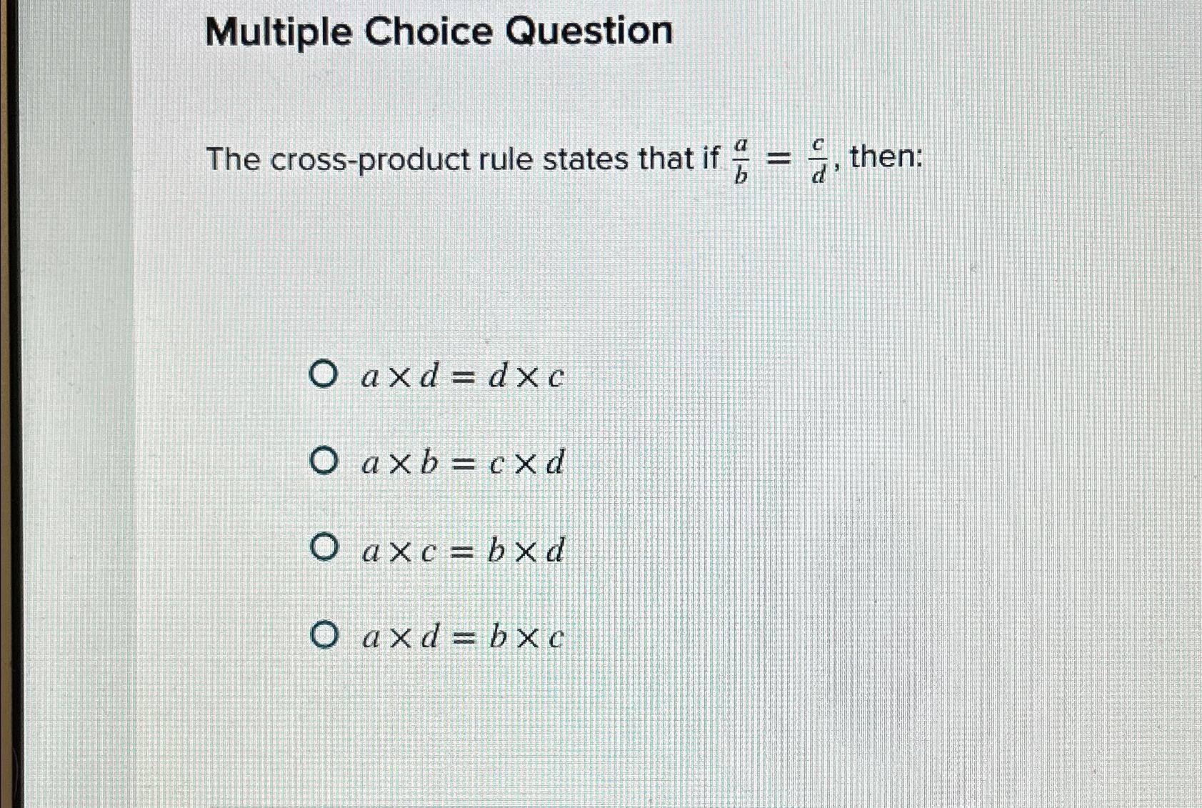 Solved Multiple Choice QuestionThe cross-product rule states | Chegg.com