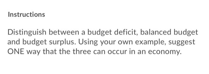 Solved Instructions Distinguish between a budget deficit, | Chegg.com
