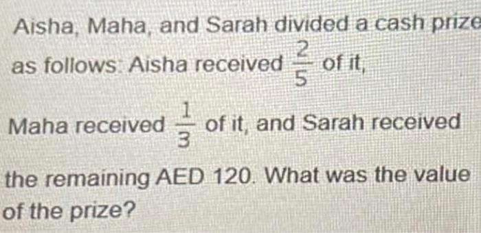 Solved Aisha, Maha, and Sarah divided a cash prize as | Chegg.com