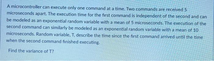 Solved A microcontroller can execute only one command at a | Chegg.com