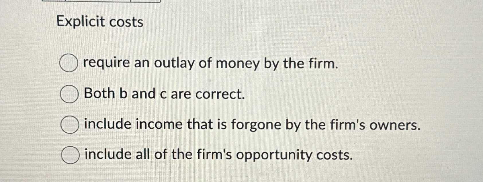 Solved Explicit costsrequire an outlay of money by the | Chegg.com