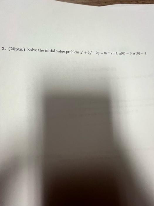 Solved 3. (20pts.) Solve the initial value problem | Chegg.com