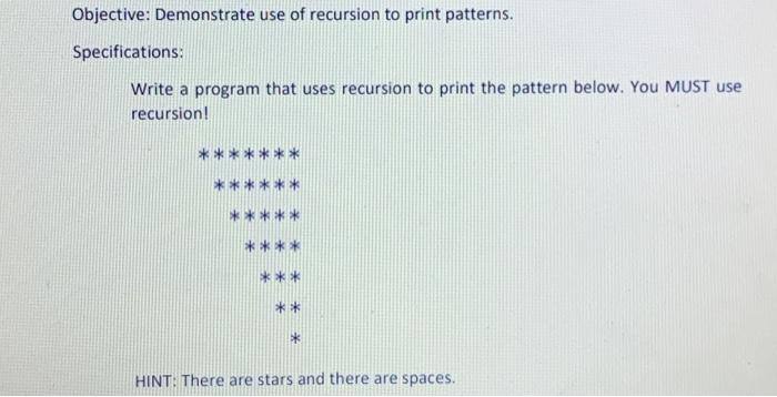 Solved Objective: Demonstrate use of recursion to print | Chegg.com