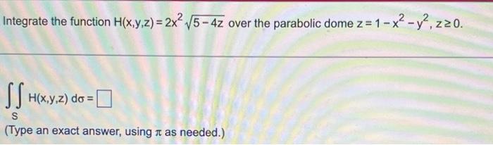 Solved Integrate the function H(x,y,z)=2x25−4z over the | Chegg.com