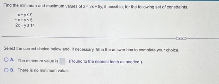 Solved Find the minimum and maximum values of z=3x+5y, if | Chegg.com