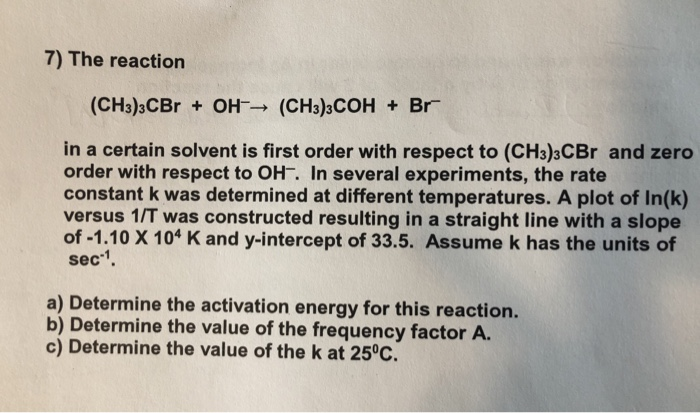 Solved 7) The reaction (CH3)3CBr + OH → (CH3)3COH + Br in a | Chegg.com