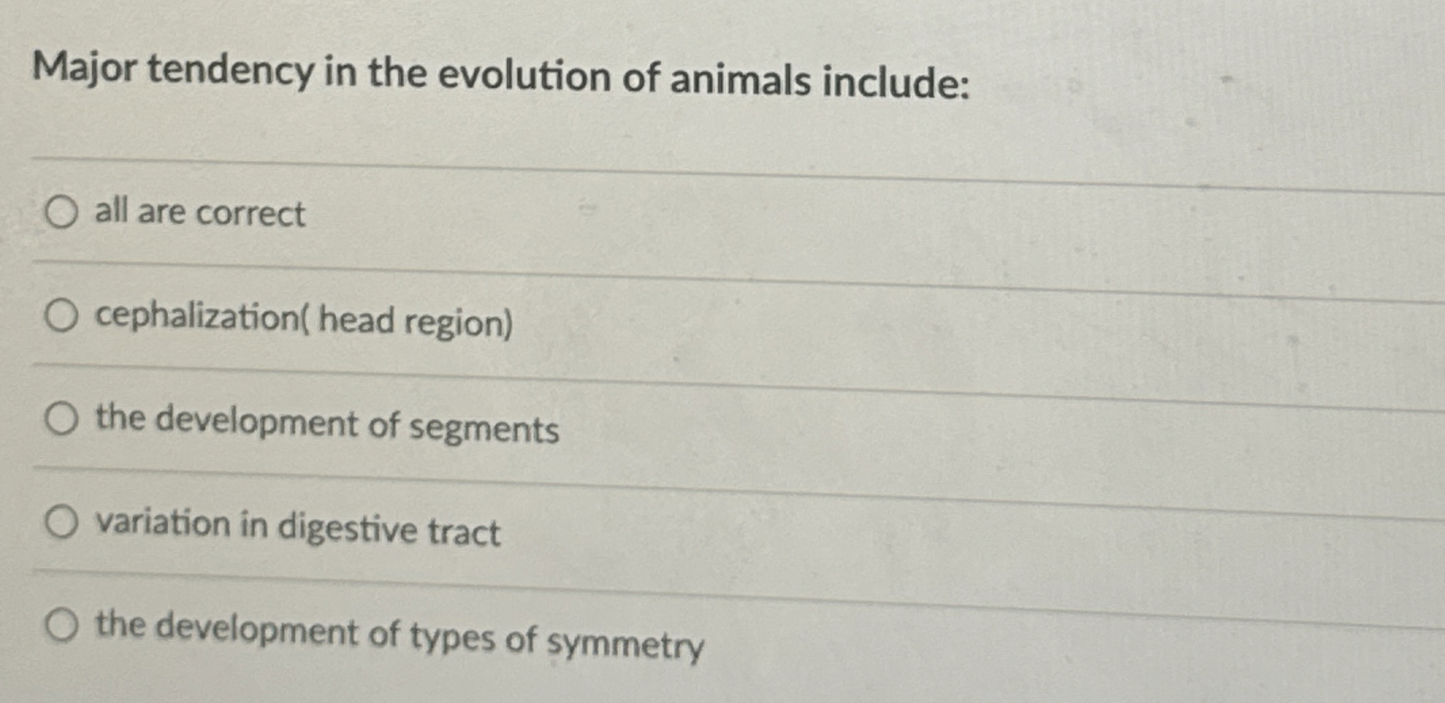 Solved Major tendency in the evolution of animals | Chegg.com