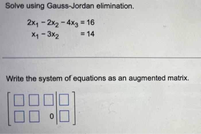 Solved Solve using Gauss-Jordan elimination. | Chegg.com