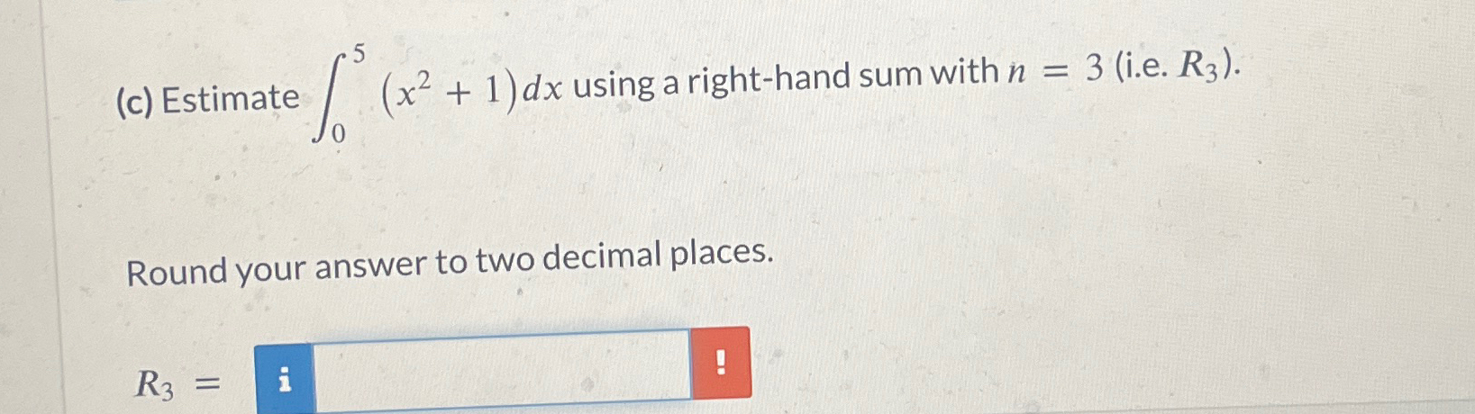 Solved (c) ﻿Estimate ∫05(x2+1)dx ﻿using a right-hand sum | Chegg.com