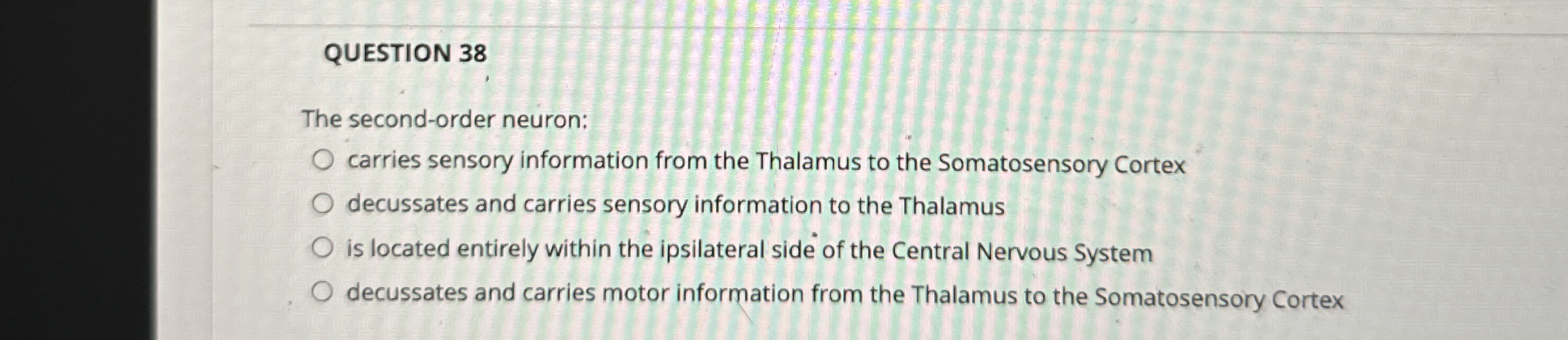 Solved QUESTION 38The second-order neuron:carries sensory | Chegg.com