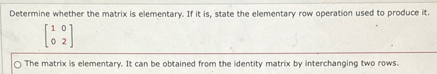 Solved Determine whether the matrix is elementary. If it is, | Chegg.com