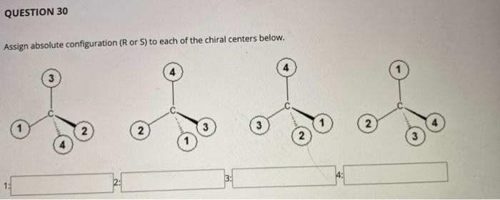 Solved QUESTION 30 Assign absolute configuration (R or S) to | Chegg.com