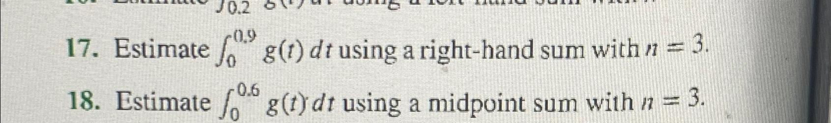 Solved Estimate ∫00.6g(t)dt ﻿using a midpoint sum with n=3. | Chegg.com