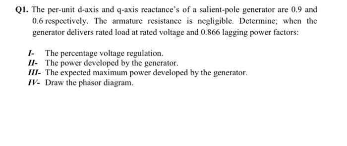 Solved Q1. The per-unit d-axis and q-axis reactance's of a | Chegg.com