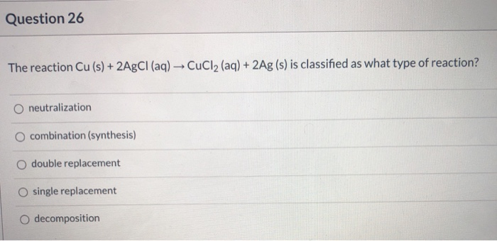 Solved Question 26 The reaction Cu (s) + 2AgCl (aq) → CuCl2 | Chegg.com