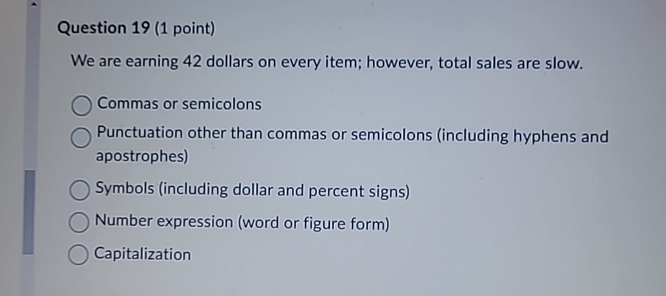 Solved Question 19 (1 ﻿point)We are earning 42 ﻿dollars on | Chegg.com