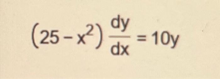 Solved (25−x2)dxdy=10y | Chegg.com