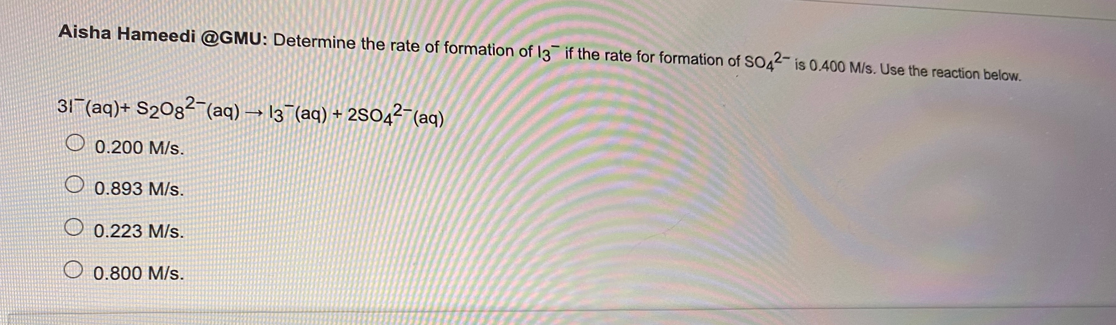 Solved Determine the rate of formation of I3-if the rate for | Chegg.com