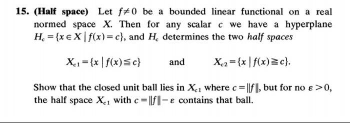 Solved 15. (Half space) Let f#0 be a bounded linear | Chegg.com