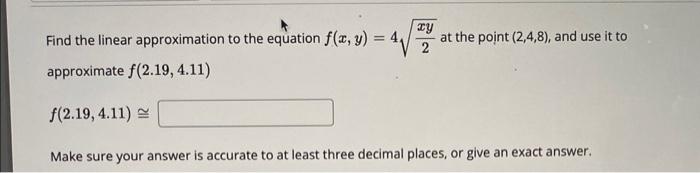 Solved Find the linear approximation to the equation | Chegg.com
