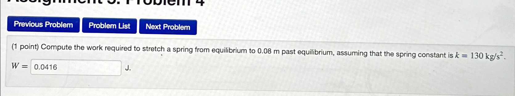 Solved (1 ﻿point) ﻿Compute the work required to stretch a | Chegg.com