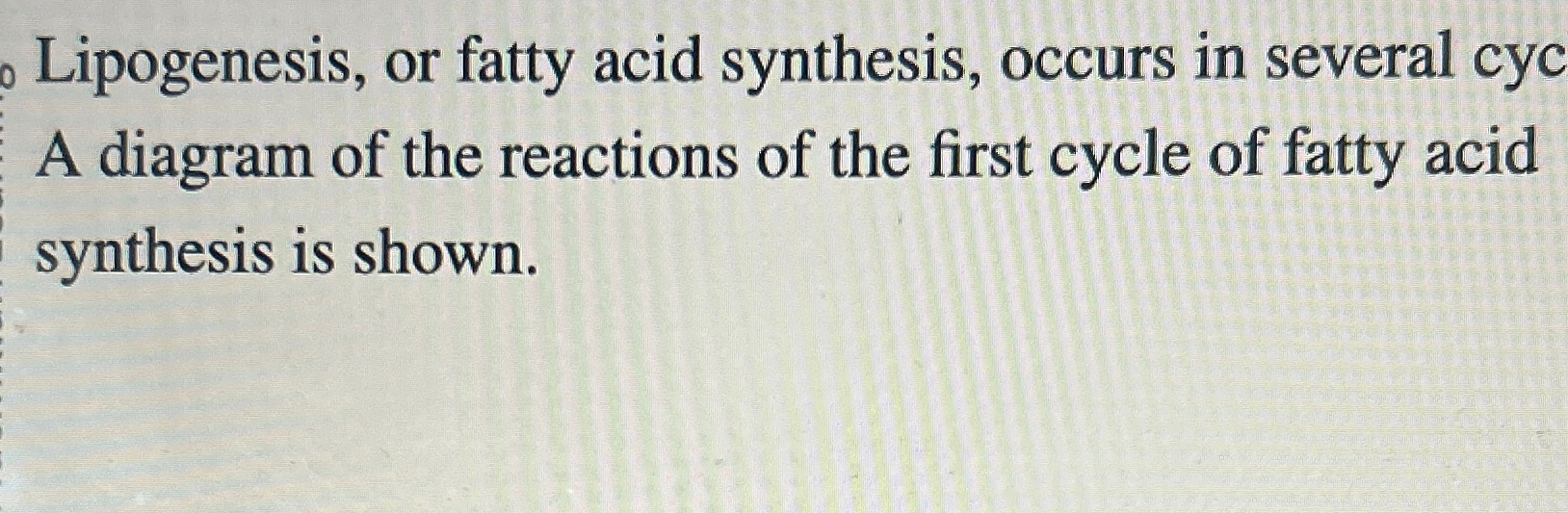 Solved Lipogenesis, or fatty acid synthesis, occurs in | Chegg.com