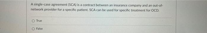 A single-case agreement (SCA) is a contract between | Chegg.com