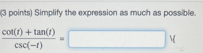 Solved (3 points) Simplify the expression as much as | Chegg.com