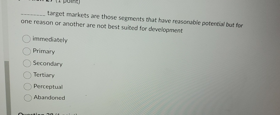 Solved target markets are those segments that have | Chegg.com