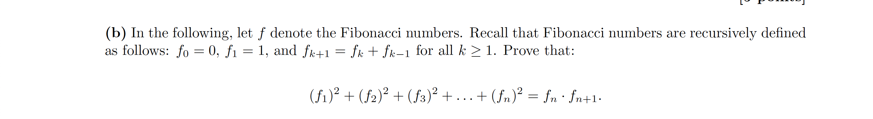 Solved (b) ﻿In the following, let f ﻿denote the Fibonacci | Chegg.com