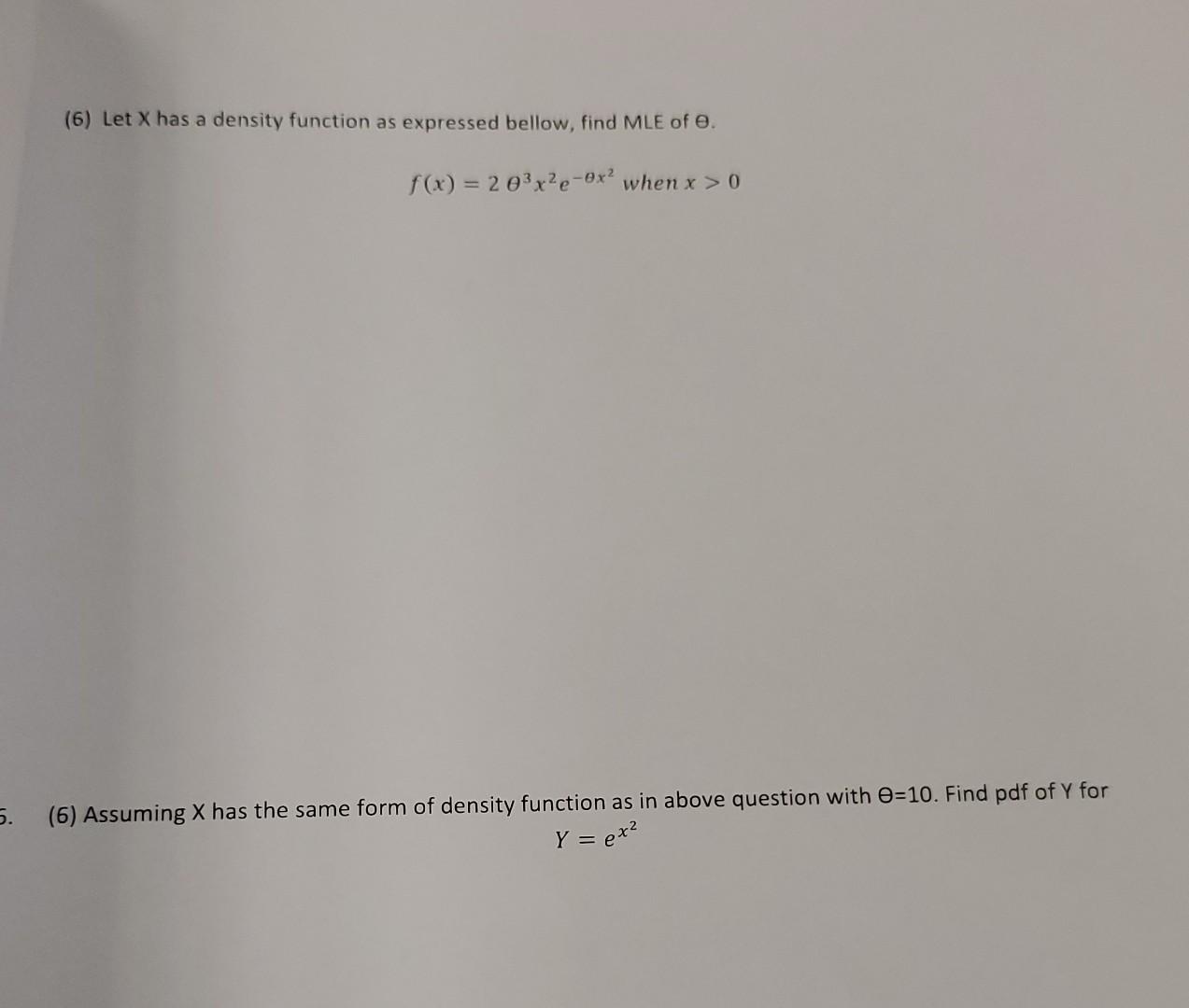 Solved (6) Let X has a density function as expressed bellow, | Chegg.com
