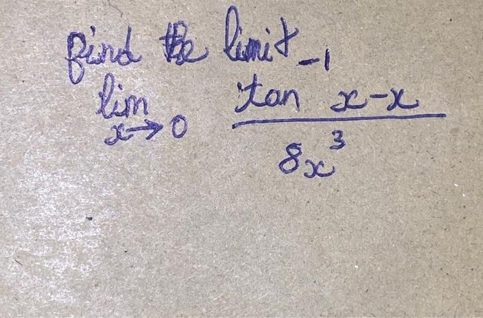 Solved find the linit-1 limx→08x3tan−1x−x | Chegg.com