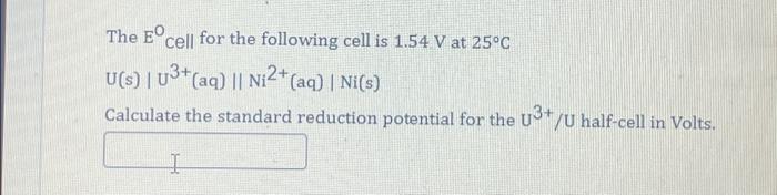 Solved The EO cell for the following cell is 1.54 V at 25°C | Chegg.com