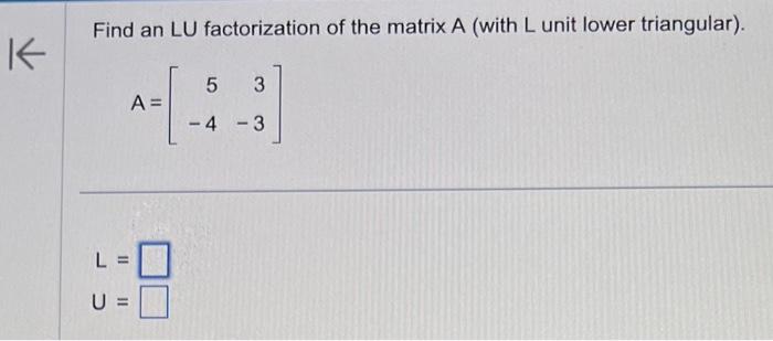 Solved Find an LU factorization of the matrix A (with L unit | Chegg.com