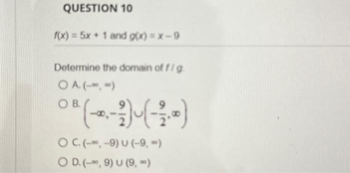 Solved f(x)=5x+1 and g(x)=x−9 Determine the domain of f/g A. | Chegg.com