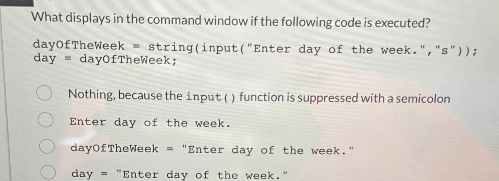 Solved What displays in the command window if the following | Chegg.com