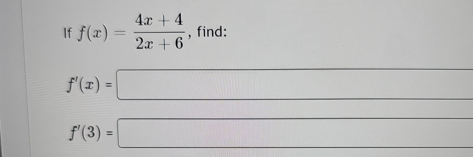 Solved If f(x)=4x+42x+6, ﻿find:f'(x)=f'(3)= | Chegg.com