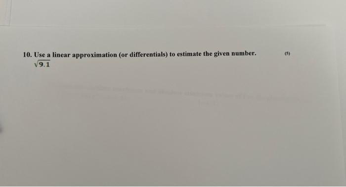 Solved 10. Use a linear approximation (or differentials) to | Chegg.com
