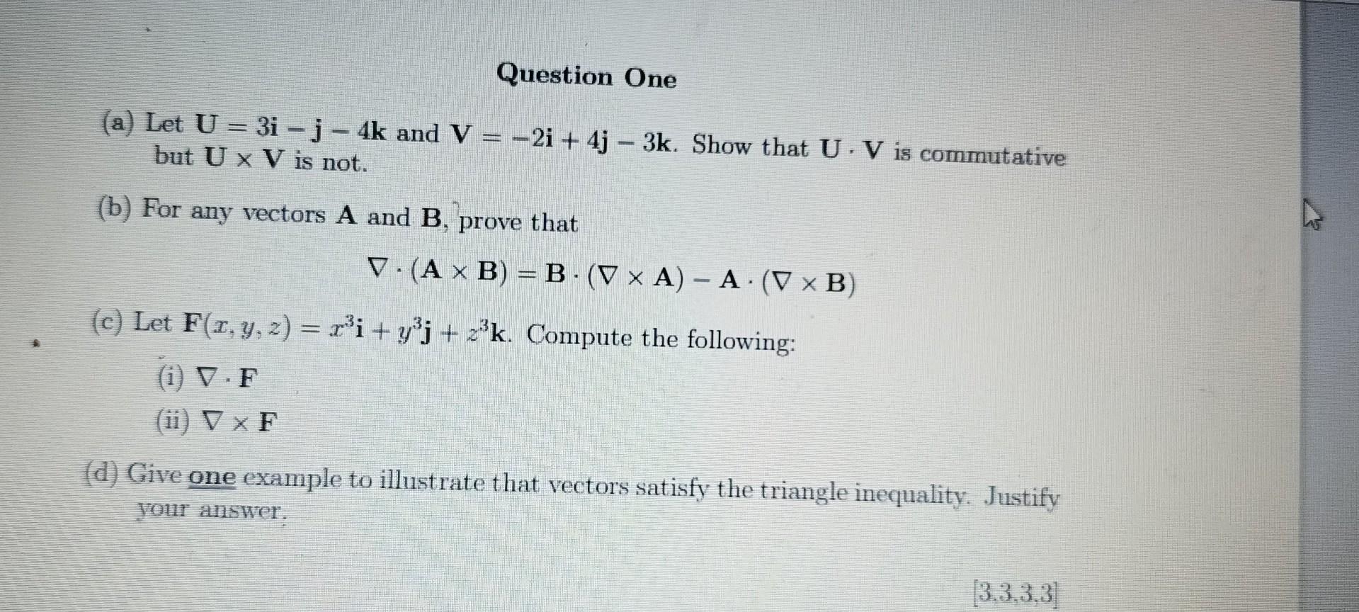 Solved (a) Let U=3i−j−4k and V=−2i+4j−3k. Show that U⋅V is | Chegg.com