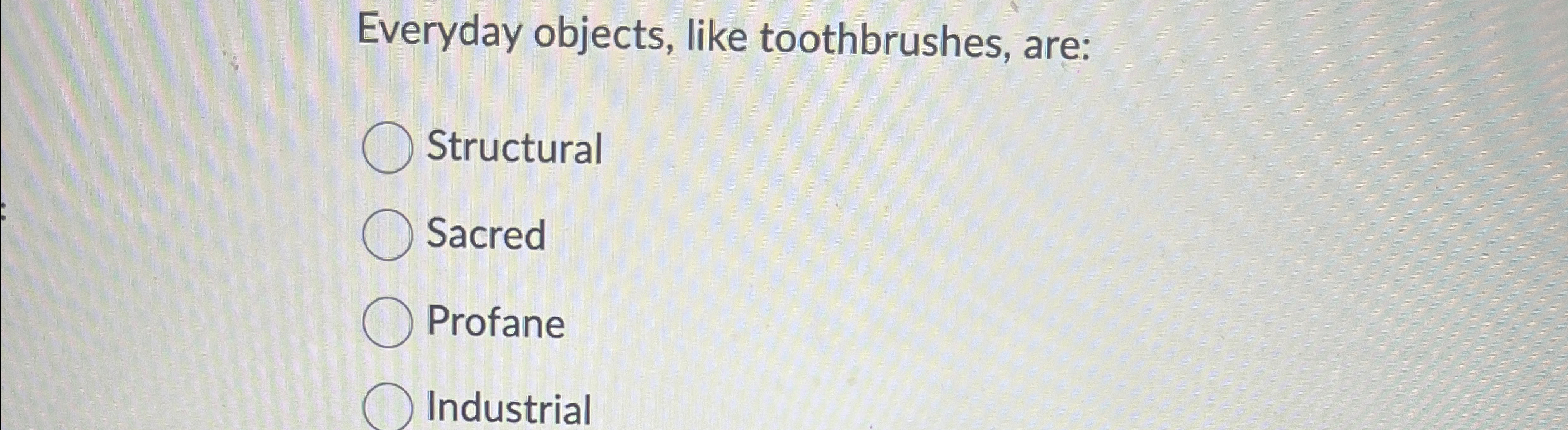 Solved Everyday objects, like toothbrushes, | Chegg.com