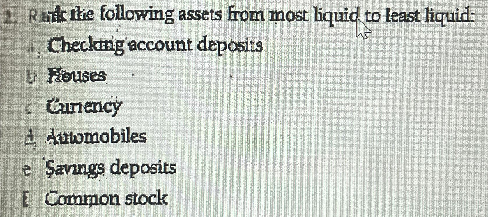 Solved Rank the following assets from most liquid to least | Chegg.com