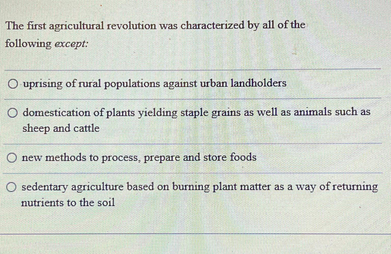 Solved The first agricultural revolution was characterized | Chegg.com