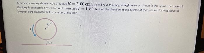 Solved A current carrying circular loop of radius R= 2.00 cm | Chegg.com