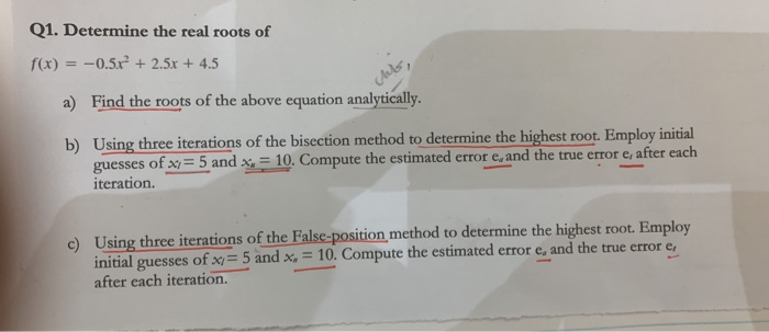 Solved Q1. Determine the real roots of f(x) = -0.5X + 2.5x + | Chegg.com