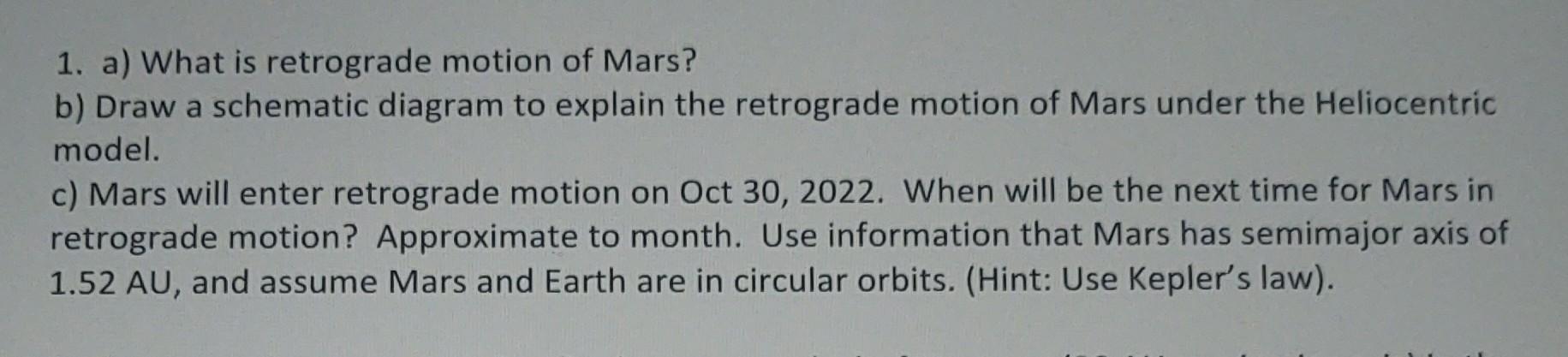 Solved 1. a) What is retrograde motion of Mars? b) Draw a | Chegg.com