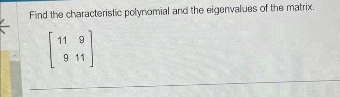 Solved Find the characteristic polynomial and the | Chegg.com