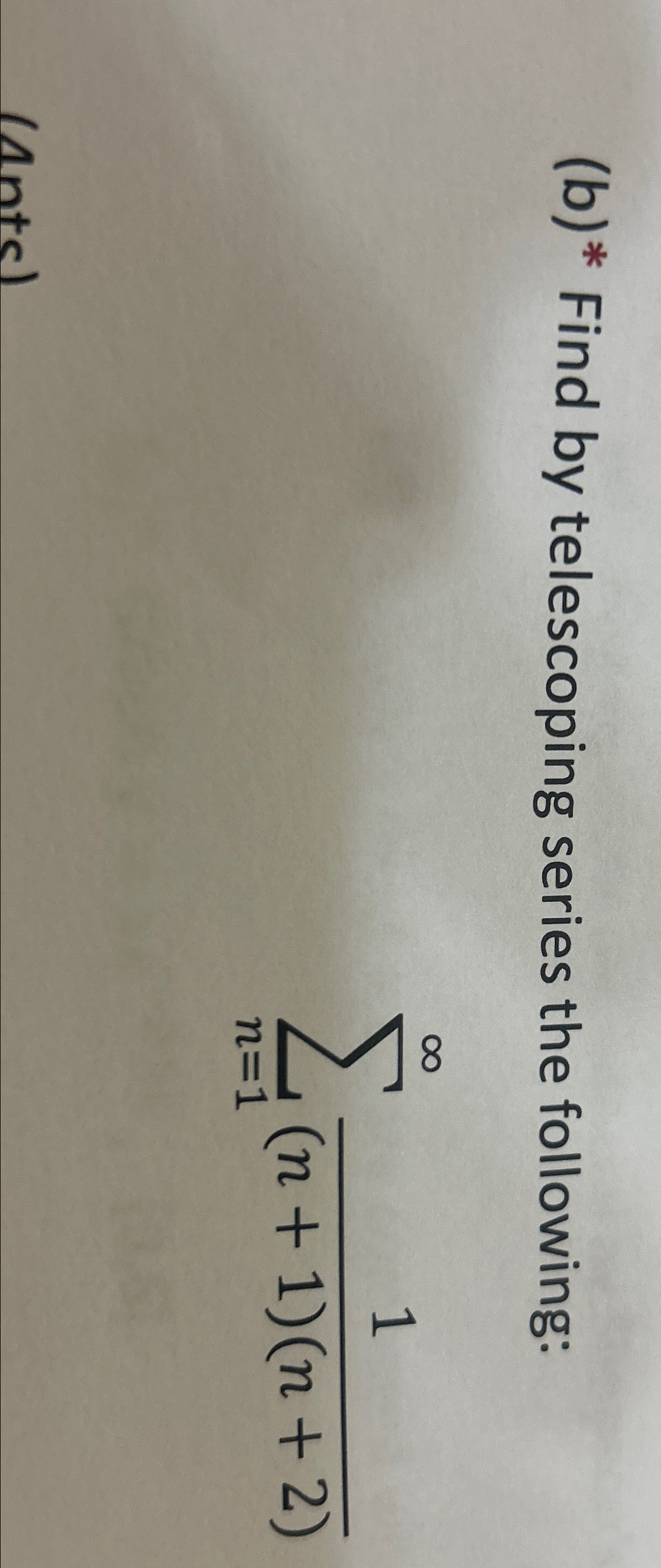 Solved (b)* ﻿Find by telescoping series the | Chegg.com