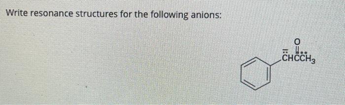 Solved Write resonance structures for the following anions: | Chegg.com